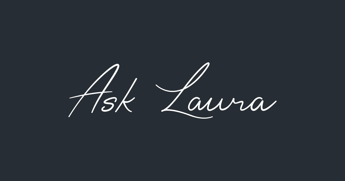 Ask Laura